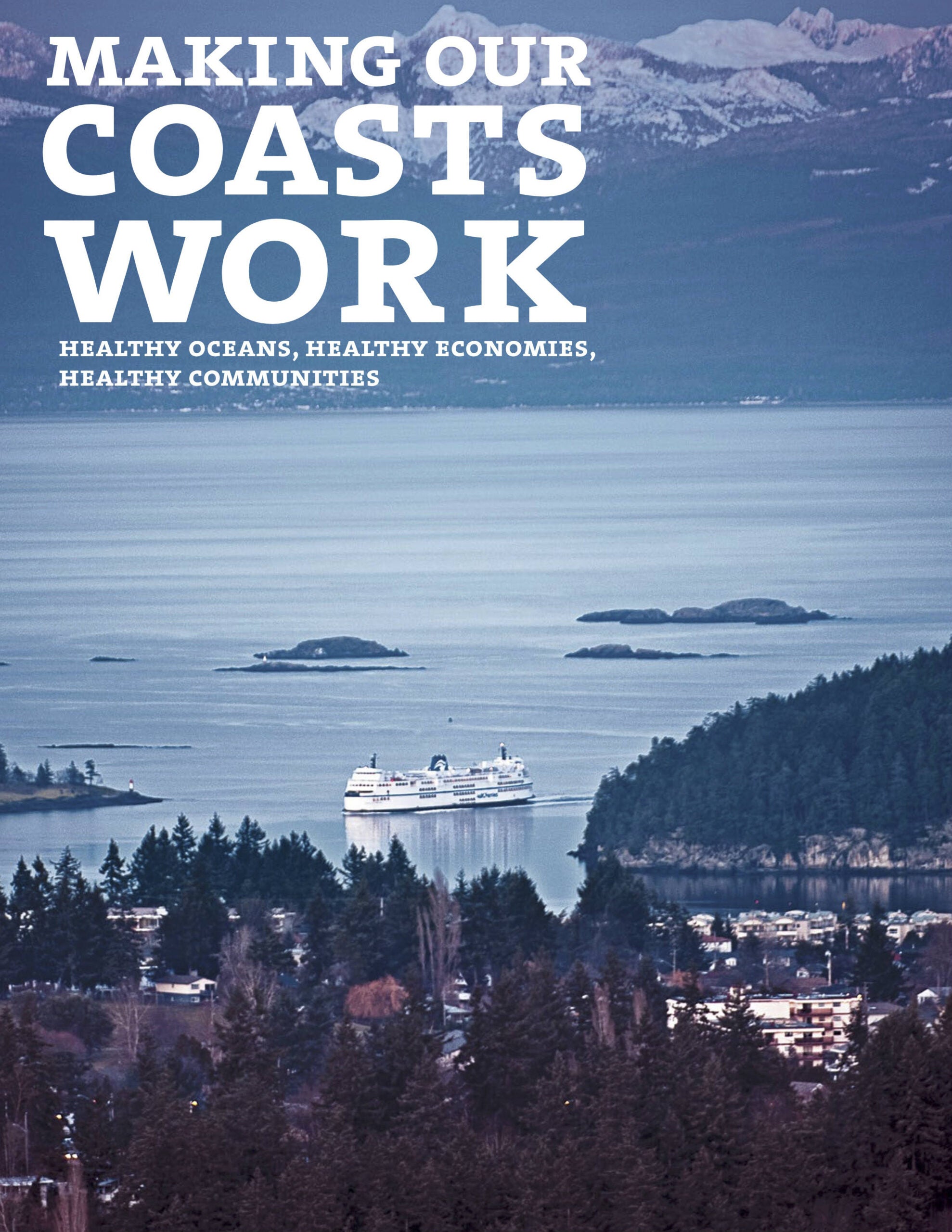 Making our Coasts Work: Healthy Oceans, Healthy Economies, Healthy ...