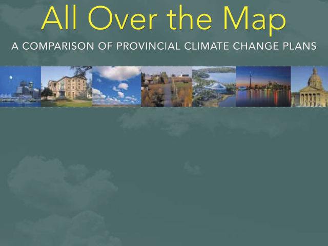 All Over the Map: A Comparison of Provincial Climate Change Plans ...
